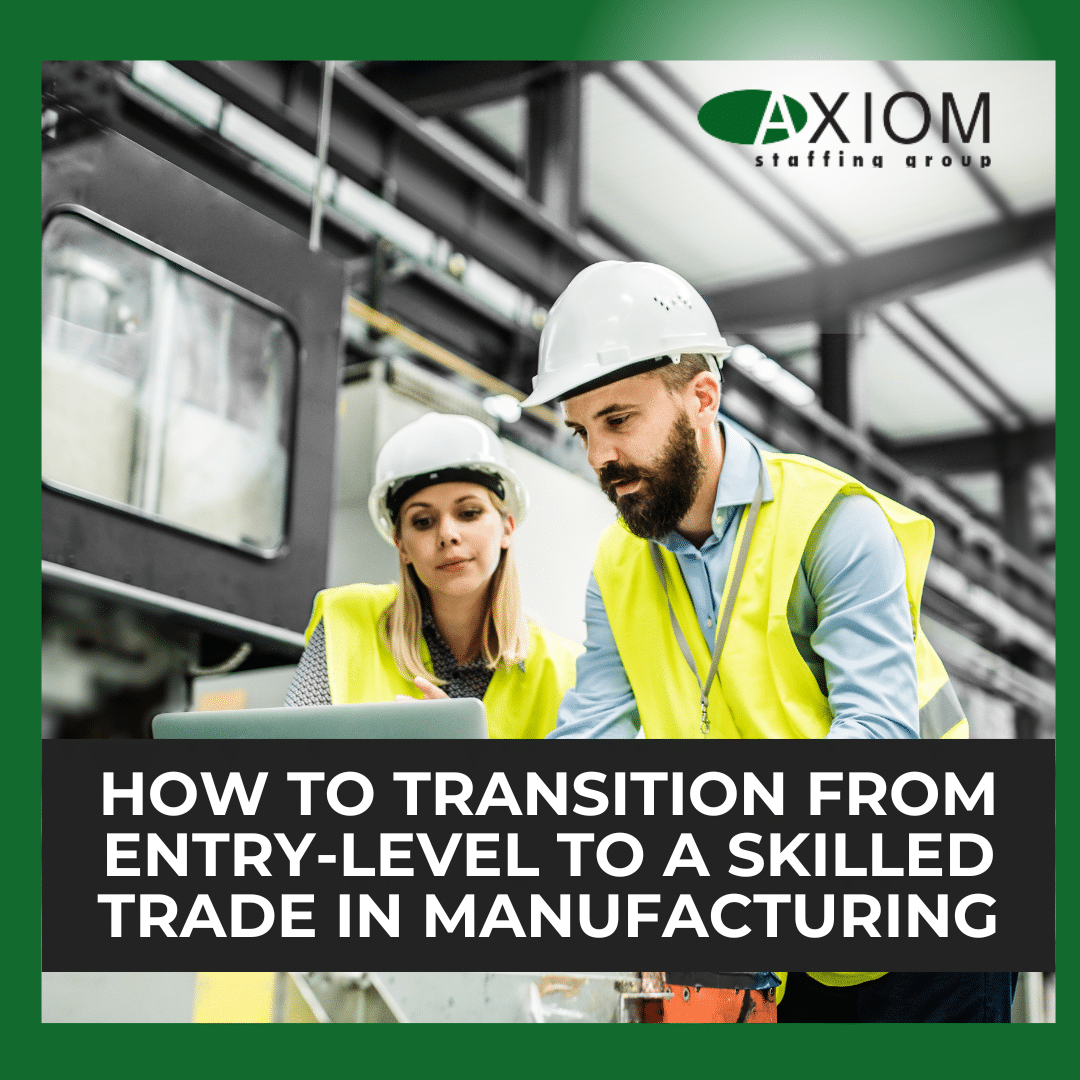 How to Transition from Entry-Level to a Skilled Trade in Manufacturing