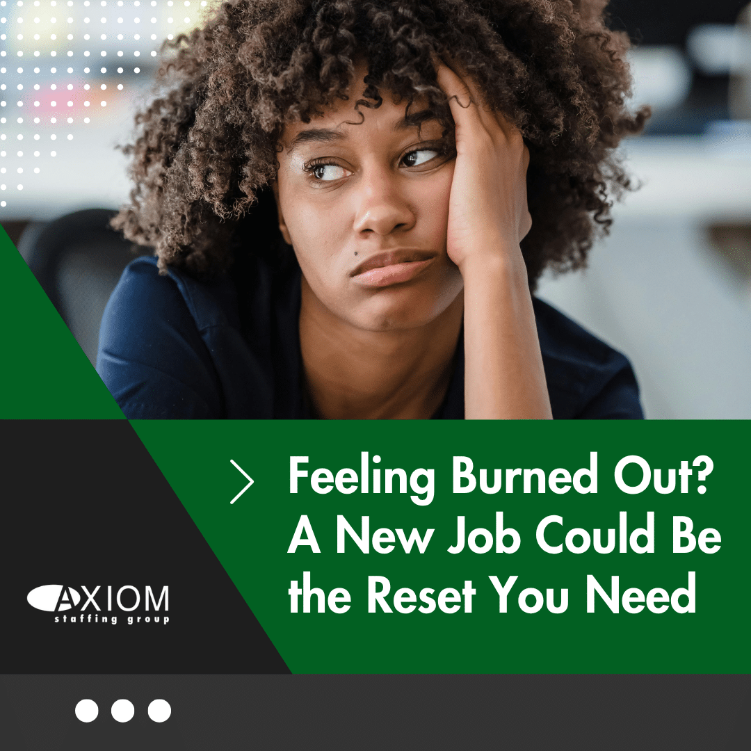 Feeling Burned Out? A New Job Could Be the Reset You Need